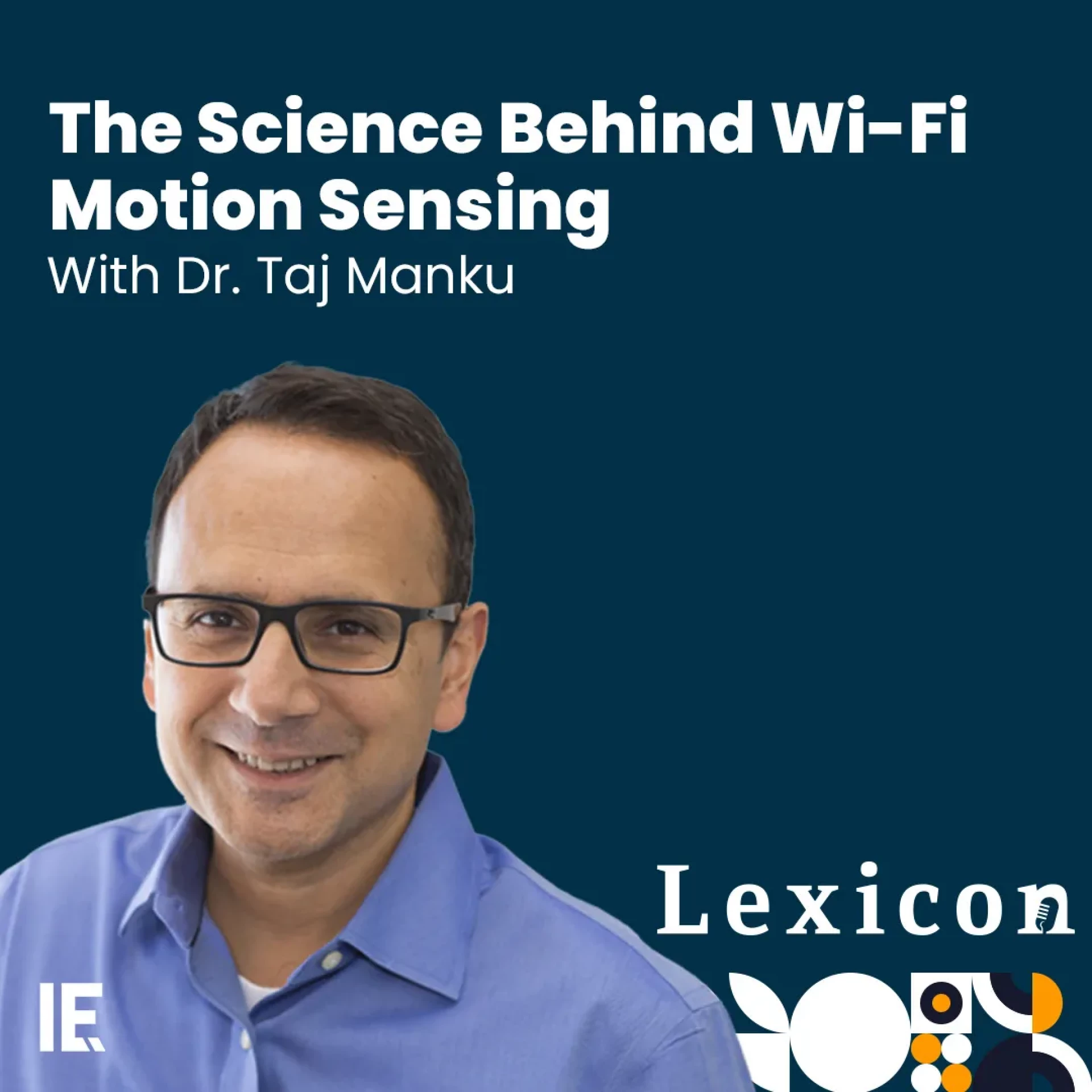 The science behind Wi-Fi motion sensing with Dr. Taj Manku