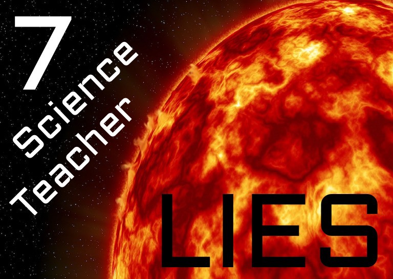 7 Things That Your Science Teachers Probably Lied to You About