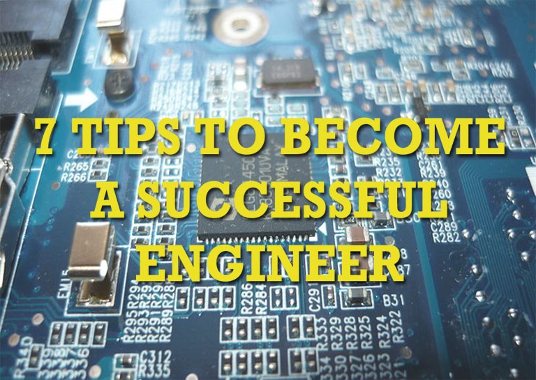 7 Tips to Become a Successful Engineer