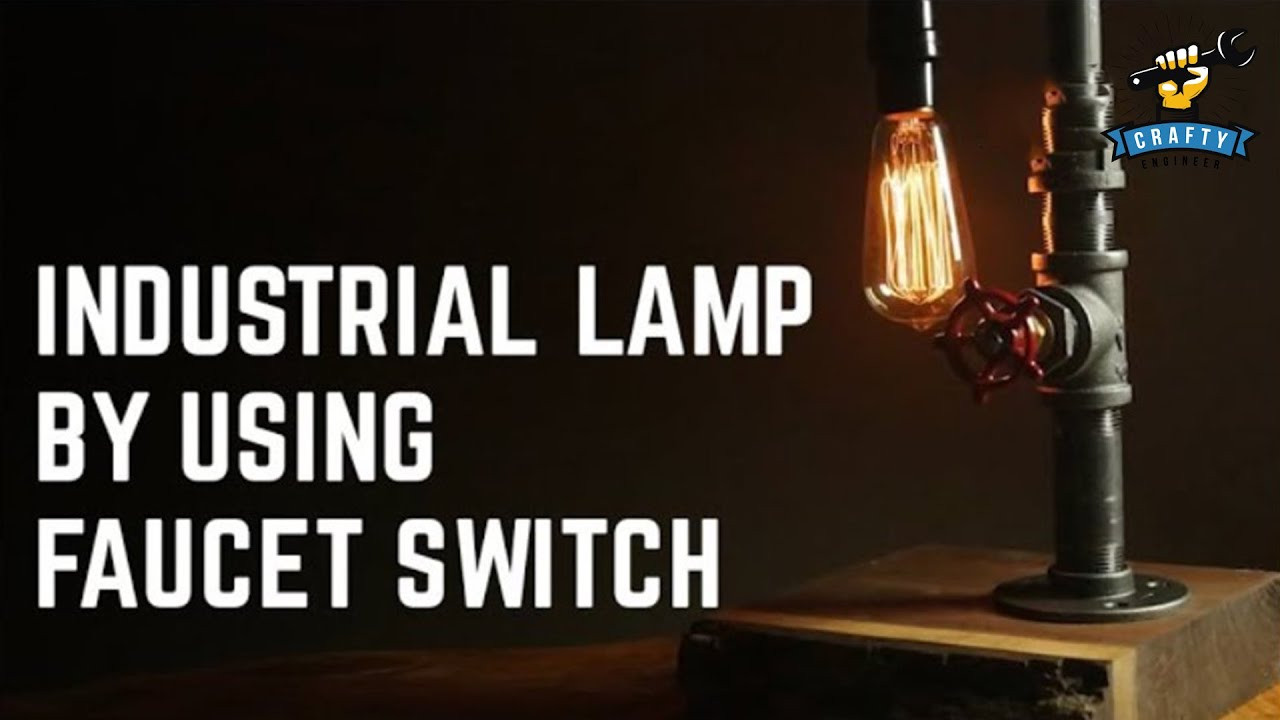Create the Coolest Industrial Table Lamp on Your Own